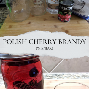 Polish Cherry Brandy (Wisniak) – AngelaLynne